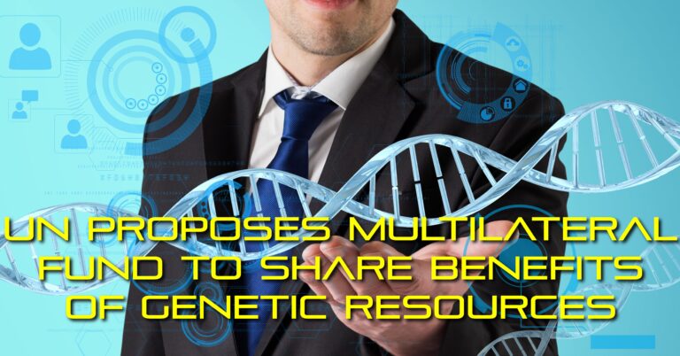 UN Proposes Multilateral Fund To Share Benefits Of Genetic Resources ...