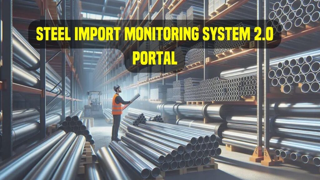 Steel Import Monitoring System 2.0 Portal - The Study IAS