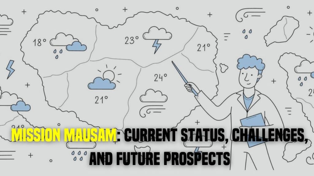 Mission Mausam: Current Status, Challenges, And Future Prospects - The ...