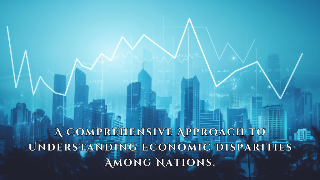 Understanding Economic Disparities Among Nations - 10317