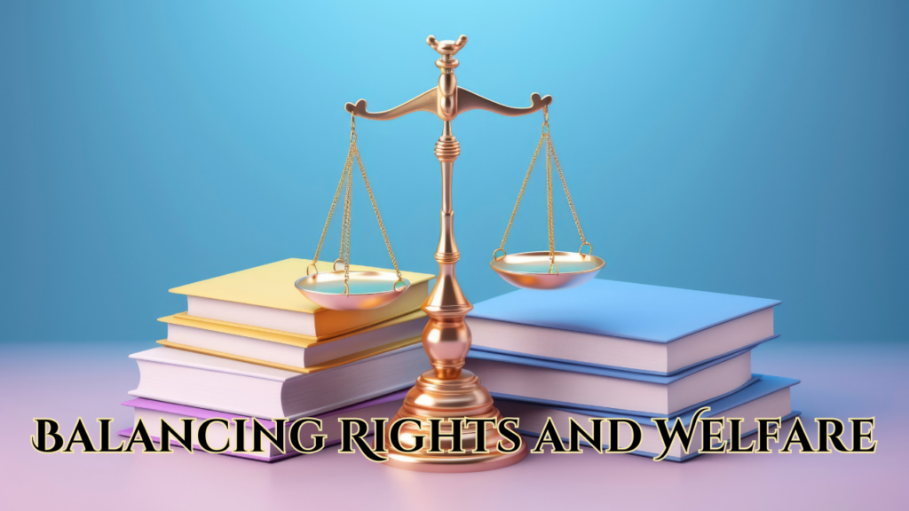 Balancing Rights And Welfare - The Study IAS