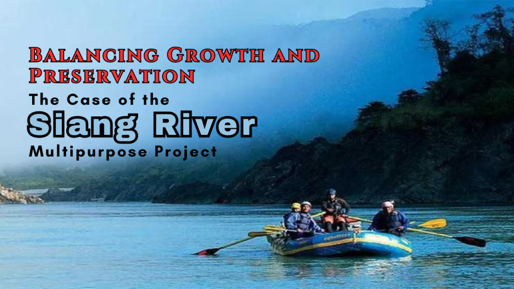 Siang River Multipurpose Project - The Study IAS 11791