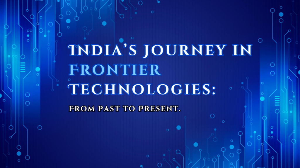 India's Visionary Path To Frontier Technologies - 11524