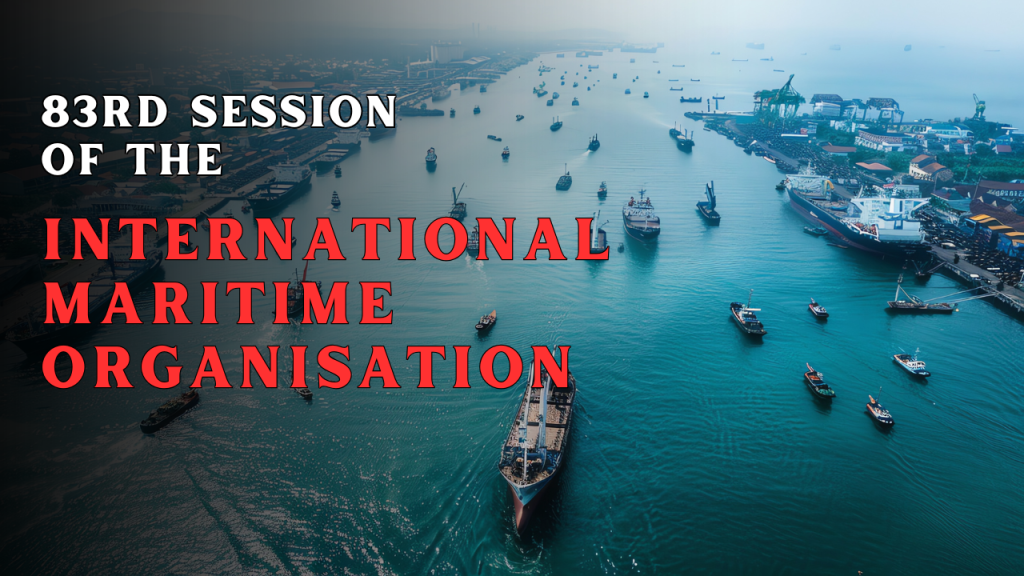 83rd Session Of The International Maritime Organisation: Bold Steps To ...