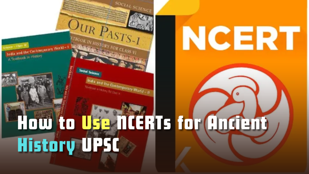 How To Use NCERTs Effectively For Ancient History UPSC - The Study IAS